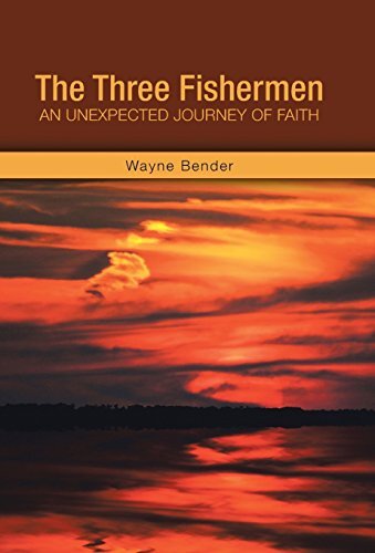 The Three Fishermen: An Unexpected Journey of Faith, Bender ...