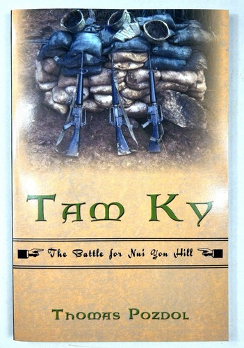 Autographed - Tam Ky: The Battle for Nui Yon Hill - Thomas Pozdol ...