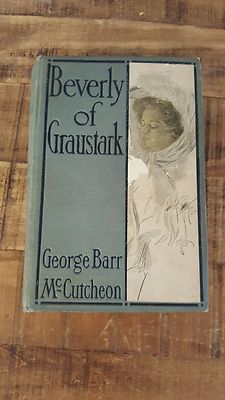 BEVERLY OF GRAUSTARK by George Barr McCutcheon, Illust by Harrison ...