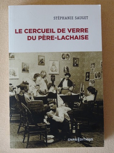 Stéphanie SAUGET LE CERCUEIL DE VERRE DU PERE LACHAISE CNRS-EDITIONS ...