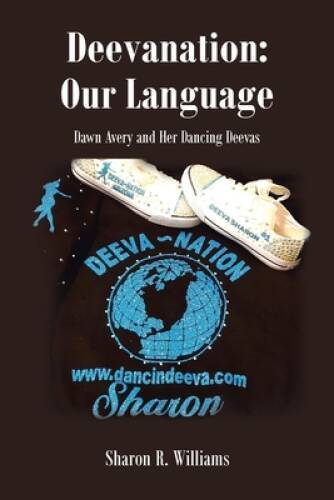 Deevanation: Our Language: Dawn Avery and Her Dancing Deevas - Paperback - GOOD 9781098036461| eBay