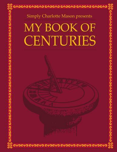 Simply Charlotte Mason presents My Book of Centuries 9781616342487| eBay