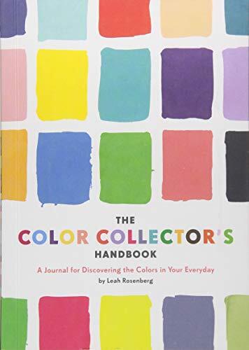 The Color Collector's Handbook: A Journal for Discovering the Co ...