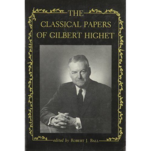 The Classical Papers of Gilbert Highet by Gilbert Highet (Hardcover ...