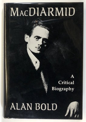 Alan Bold / MacDiarmid Christopher Murray Grieve A Critical Biography ...