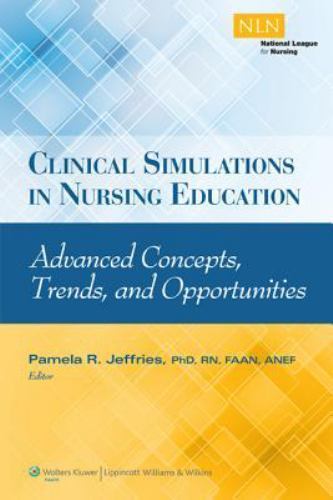 Clinical Simulations in Nursing Education: Advanced Concepts, Trends ...