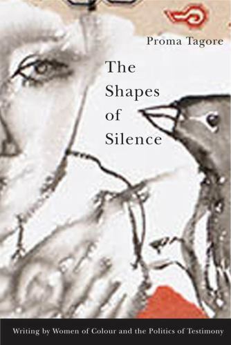 The Shapes of Silence: Writing by Women of Colour and the Politics of ...