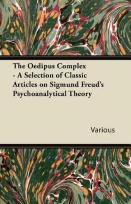 The Oedipus Complex - A Selection Of Classic Articles On Sigmund Freud ...