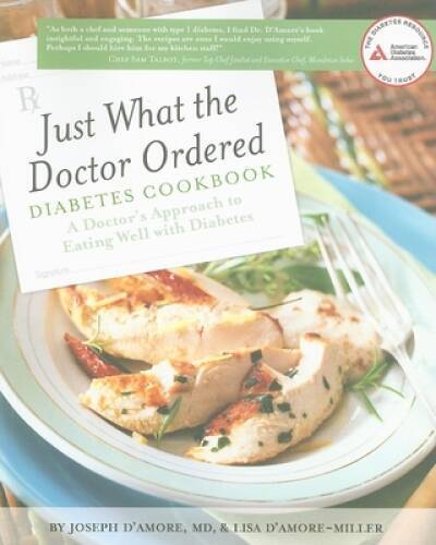 Just What the Doctor Ordered Diabetes Cookbook: A Doctors Approach to ...