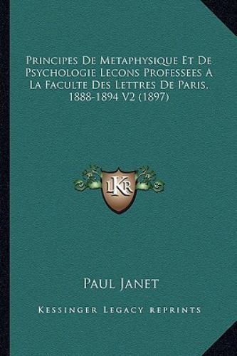 Principes de Metaphysique et de Psychologie Lecons Professees a la ...