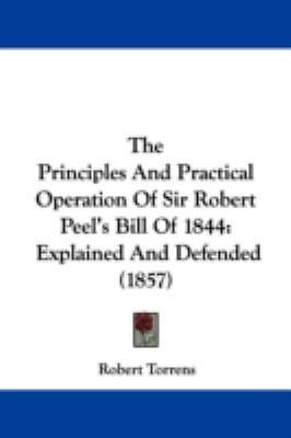 Principles and Practical Operation of Sir Robert Peel's Bill Of 1844 ...