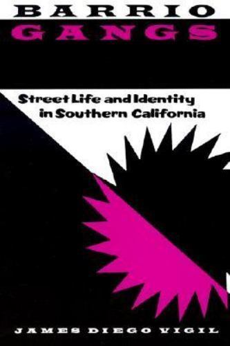 Barrio Gangs : Street Life and Identity in Southern California ...