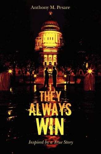 They Always Win : Inspired by a True Story by Anthony Pesare (2011 ...