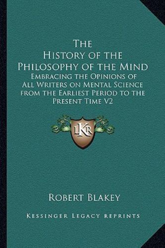 History of the Philosophy of the Mind : Embracing the Opinions of All ...