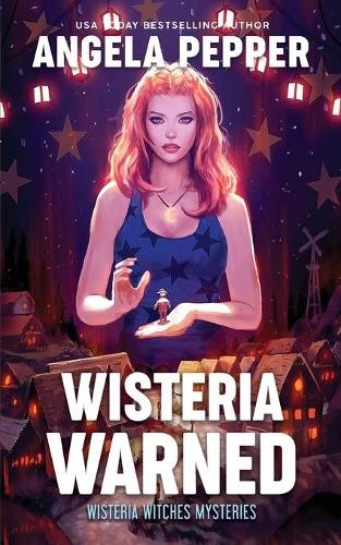 Angela Pepper Wisteria Warned (Paperback) Wisteria Witches Mysteries ...