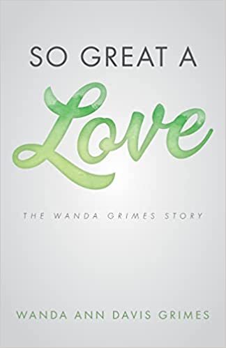 So Great a Love: The Wanda Grimes Story Paperback –2022 by Wanda Ann ...