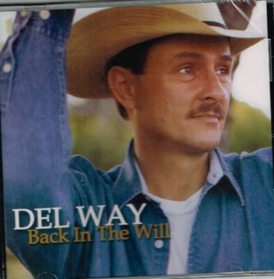 DEL WAY Brand New CD "BACK IN THE WILL" 13 Tracks COUNTRY GOSPEL | eBay