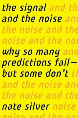 The Signal and the Noise: Why So Many Predictions Fail - Bu - VERY GOOD ...