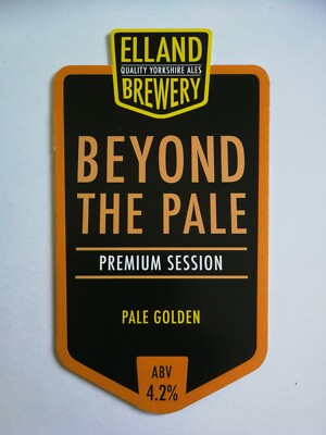 Beer pump clip badge front ELLAND brewery BEYOND THE PALE real ale ...