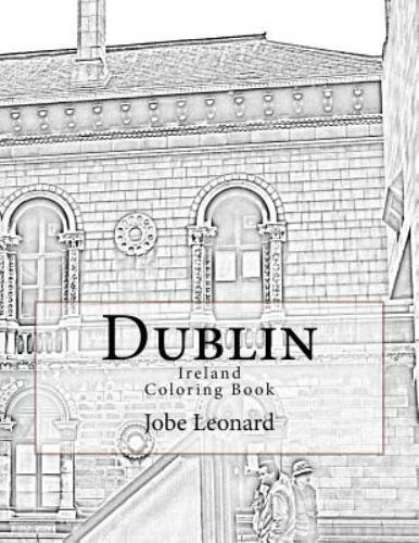 Dublin, Ireland Coloring Book : Color Your Way Through Historic Dublin ...