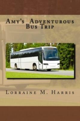 Amy's Adventurous Bus Trip: Amy's Bus Trip 9781540786388| eBay