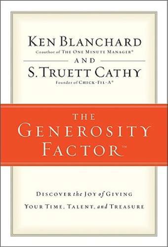 The Generosity Factor: Discover the Joy of Giving Your Time, Talent ...