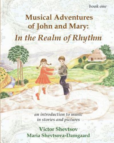 Musical Adventures of John and Mary: in the Realm of Rhythm : An ...