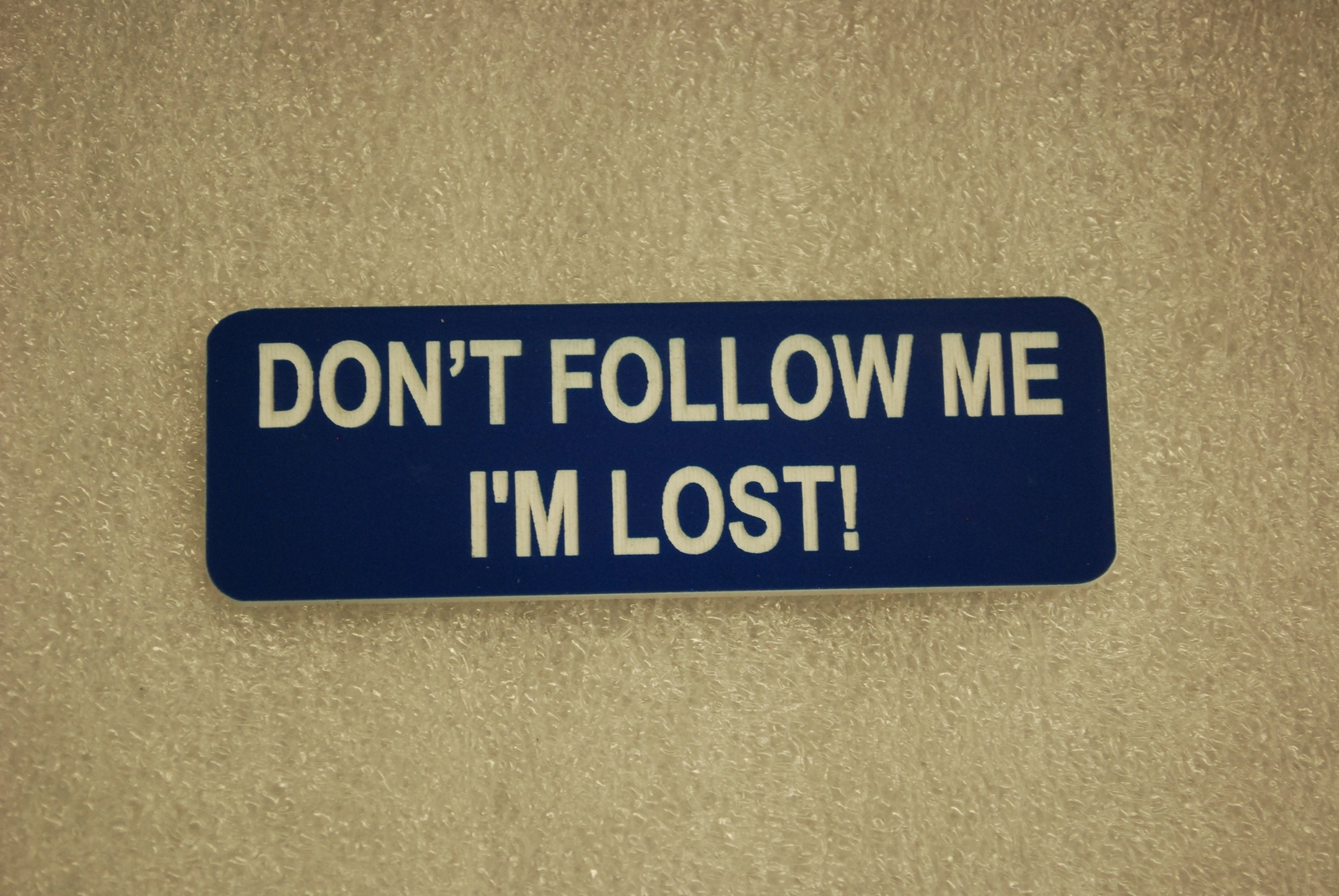 DONT FOLLOW ME I'M LOST! (Fun Badges) | eBay