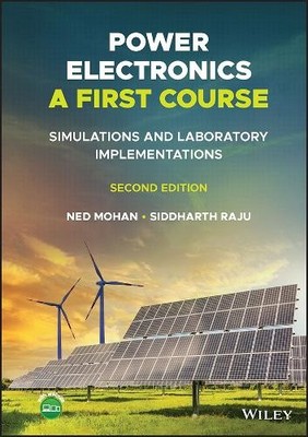 Ned Mohan Siddharth Raju Power Electronics, A First Course (Copertina ...