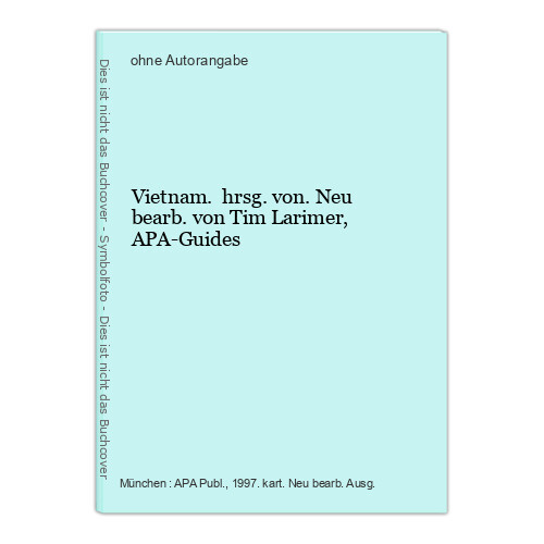 Vietnam. hrsg. von. Neu bearb. von Tim Larimer, APA-Guides 194524 | eBay