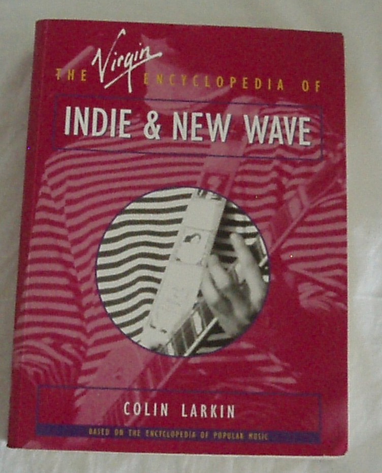 THE VIRGIN ENCYCLOPEDIA OF INDIE & NEW WAVE by Colin Larkin ( Paperback ...