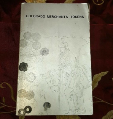 COLORADO MERCHANTS TOKENS BOOK SIGNED BY WRIGHT, 1973 | eBay