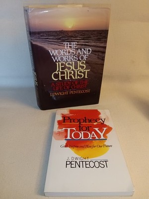 Prophecy for Today & The Words & Works of Jesus Christ, J. Dwight ...