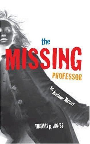 Missing Professor : An Academic Mystery, Paperback by Jones, Thomas B ...