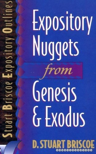 EXPOSITORY NUGGETS FROM GENESIS AND EXODUS (STUART BRISCOE By D. Stuart ...