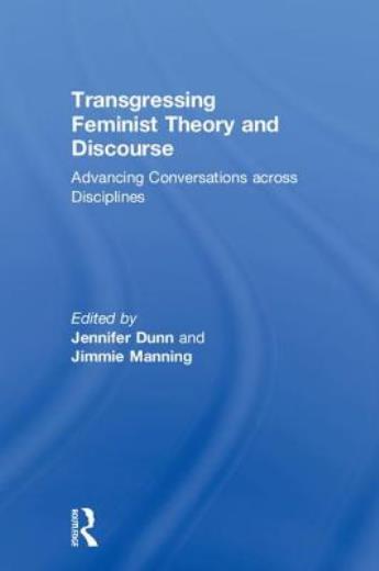 Transgressing Feminist Theory And Discourse: Advancing Conversations ...
