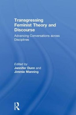 Transgressing Feminist Theory And Discourse: Advancing Conversations ...
