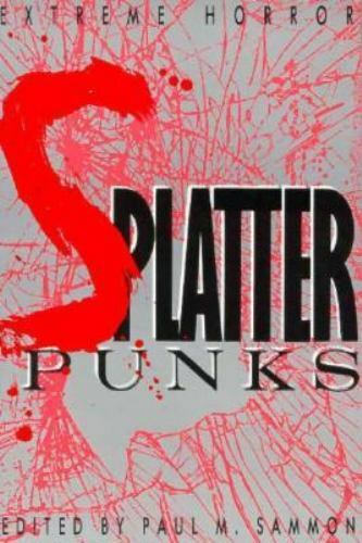 Splatterpunks : The Definitive Anthology by Paul Sammon (1990, Trade ...