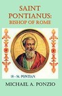 Saint Pontianus: Bishop of Rome: Volume 3 (Lover of the Sea ...