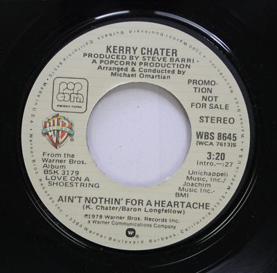 Soul Promo 45 Kerry Chater - Ain'T Nothin' For A Heartache (Stereo ...