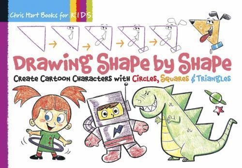 Drawing Shape by Shape: Create Cartoon Characters with Circles, Squares ...