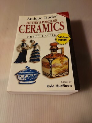 2006, Antique Trader Pottery & Porcelain Ceramics Price Guide, Full ...