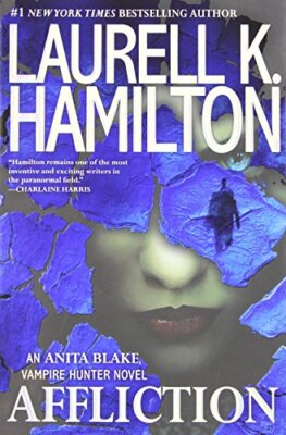 Affliction (Anita Blake, Vampire Hu..., Hamilton, Laure 9780425255704 ...