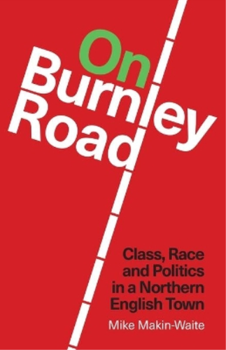 Mike Makin-Waite On Burnley Road (Paperback) | eBay