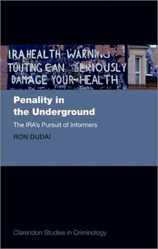Penality in the Underground: The IRA's Pursuit of Informers by Ron ...