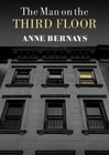The Man on the Third Floor ~ Anne Bernays 9781470838072| eBay