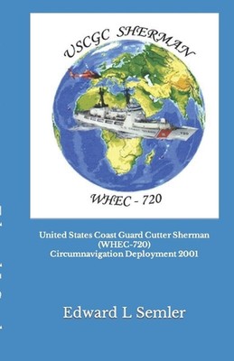 United States Coast Guard Cutter Sherman (WHEC-720) Circumnavigation ...