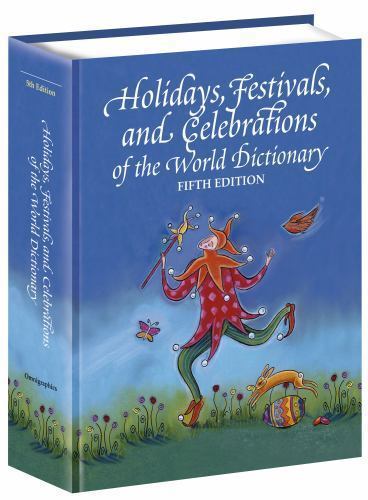 Holidays, Festivals and Celebrations of the World Dictionary by ...