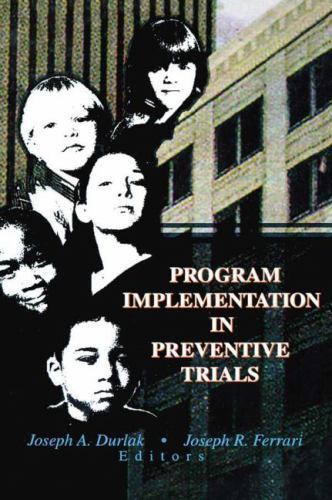 Program Implementation in Preventive Trials by Joseph R. Ferrari and ...