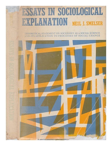 Smelser, Neil J. (Neil Joseph) (1930-) Essais En Explication ...